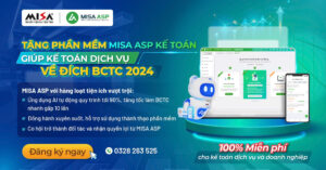 MISA ASP Tặng 1000 Suất Dùng Phần Mềm Miễn Phí - Giúp Kế Toán Dịch Vụ Về Đích Báo Cáo Tài Chính 2024
